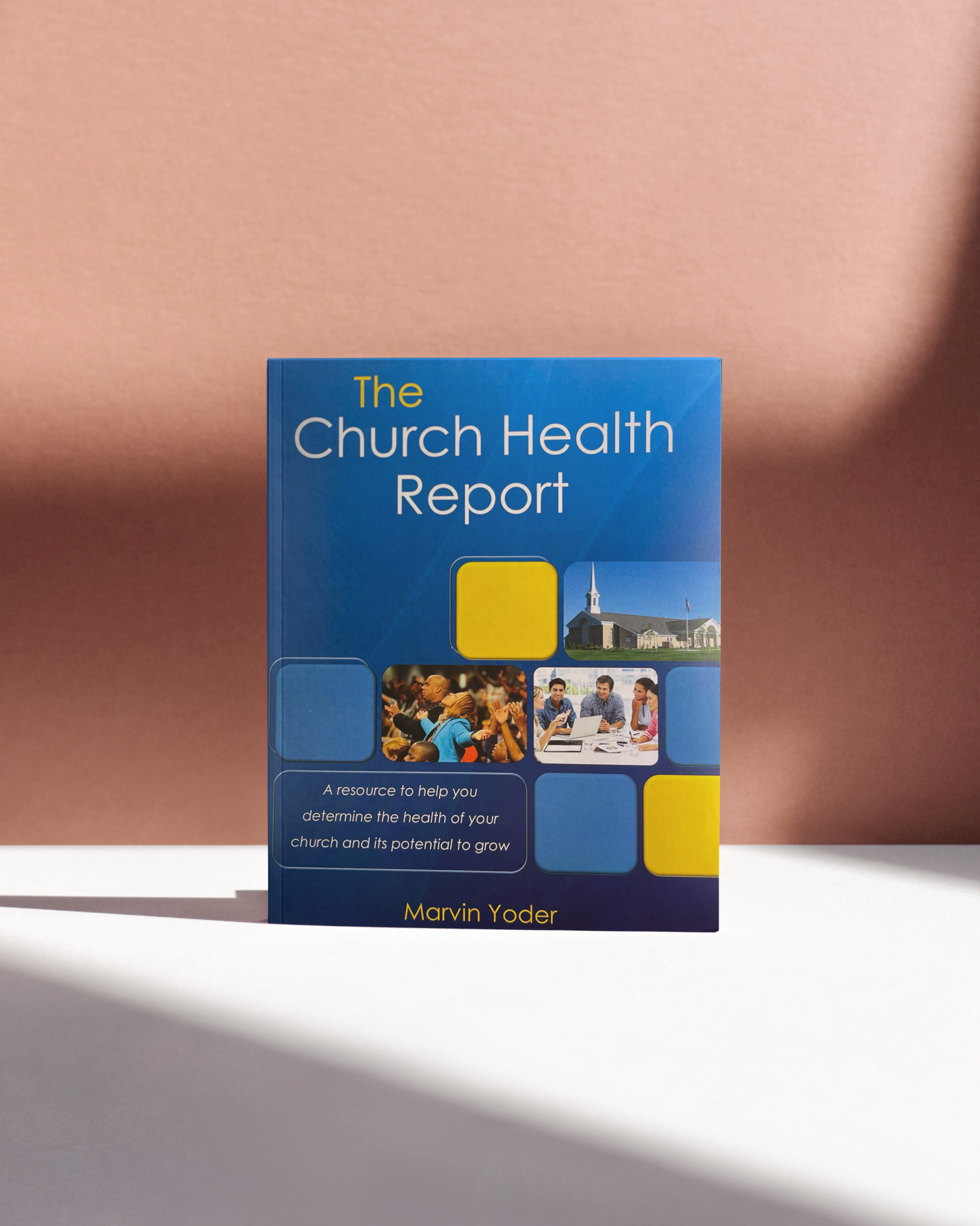 The Church Health Report - Marvin Yoder Ministries